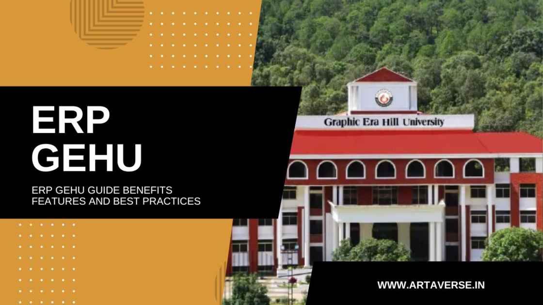 Erp Gehu Guide Benefits Features and Best Practices